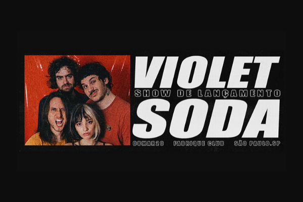 Violet Soda faz show de lançamento em São Paulo